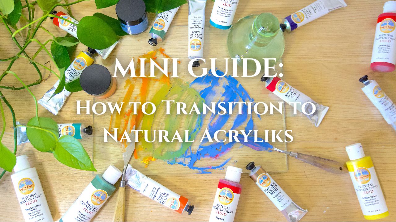 Mini Guide: How to Transition to Natural Acrylik Paint – Natural Earth ...